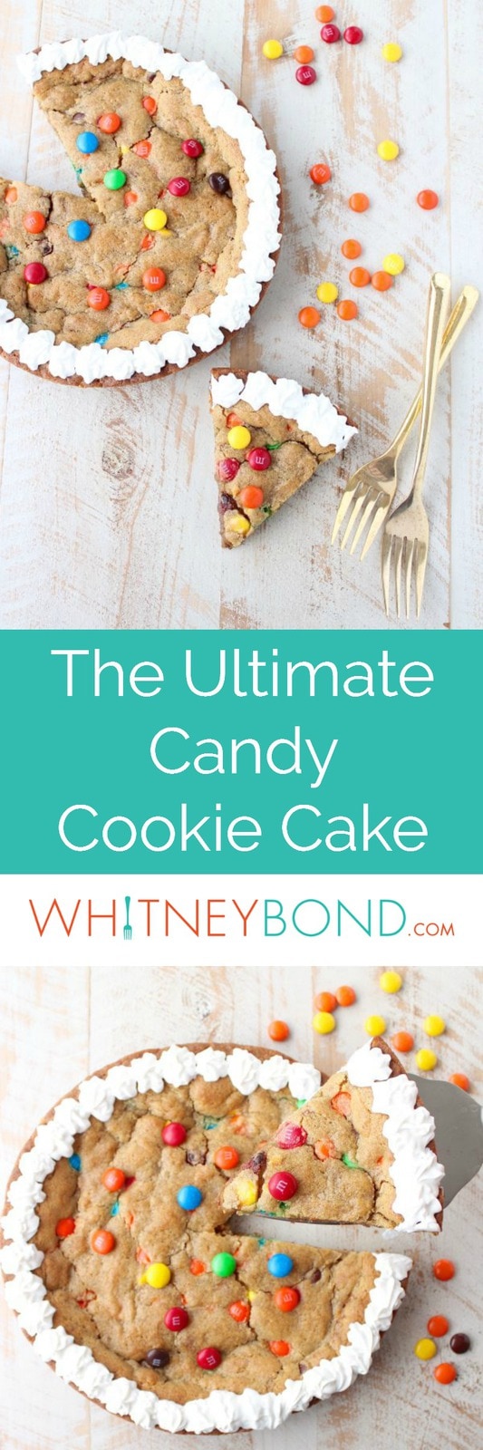 The Ultimate Candy Cookie Cake Recipe - WhitneyBond.com