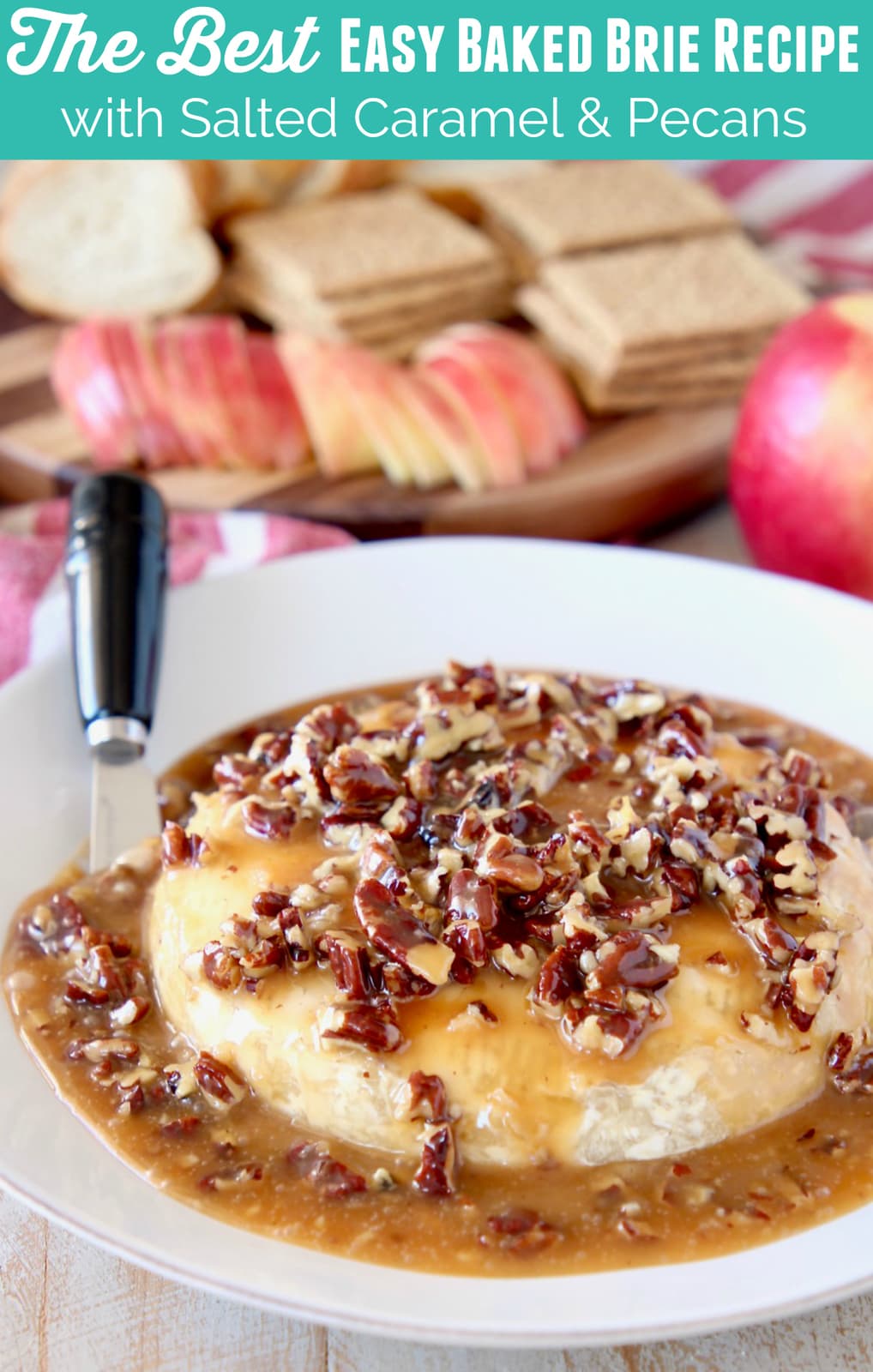Easy Baked Brie Recipe with Salted Caramel Pecans | WhitneyBond.com