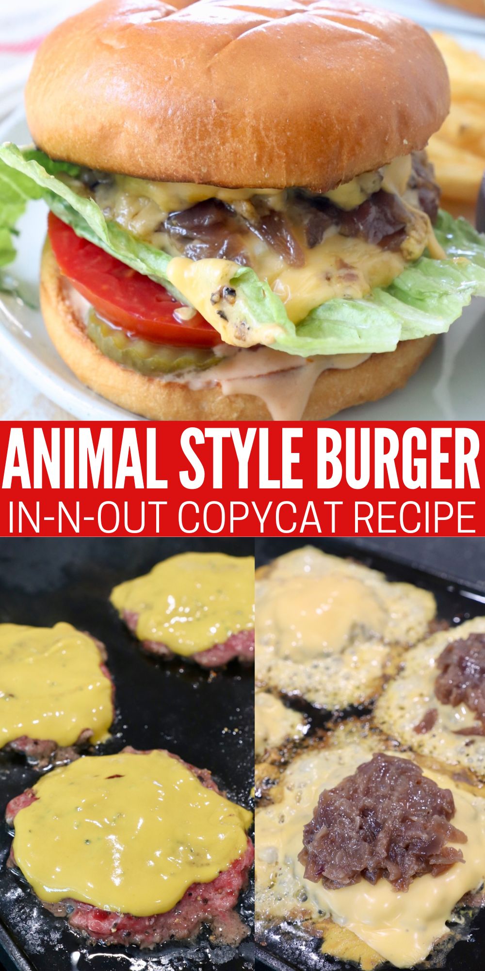 Animal Style Burger (In-N-Out Copycat Recipe) - WhitneyBond.com