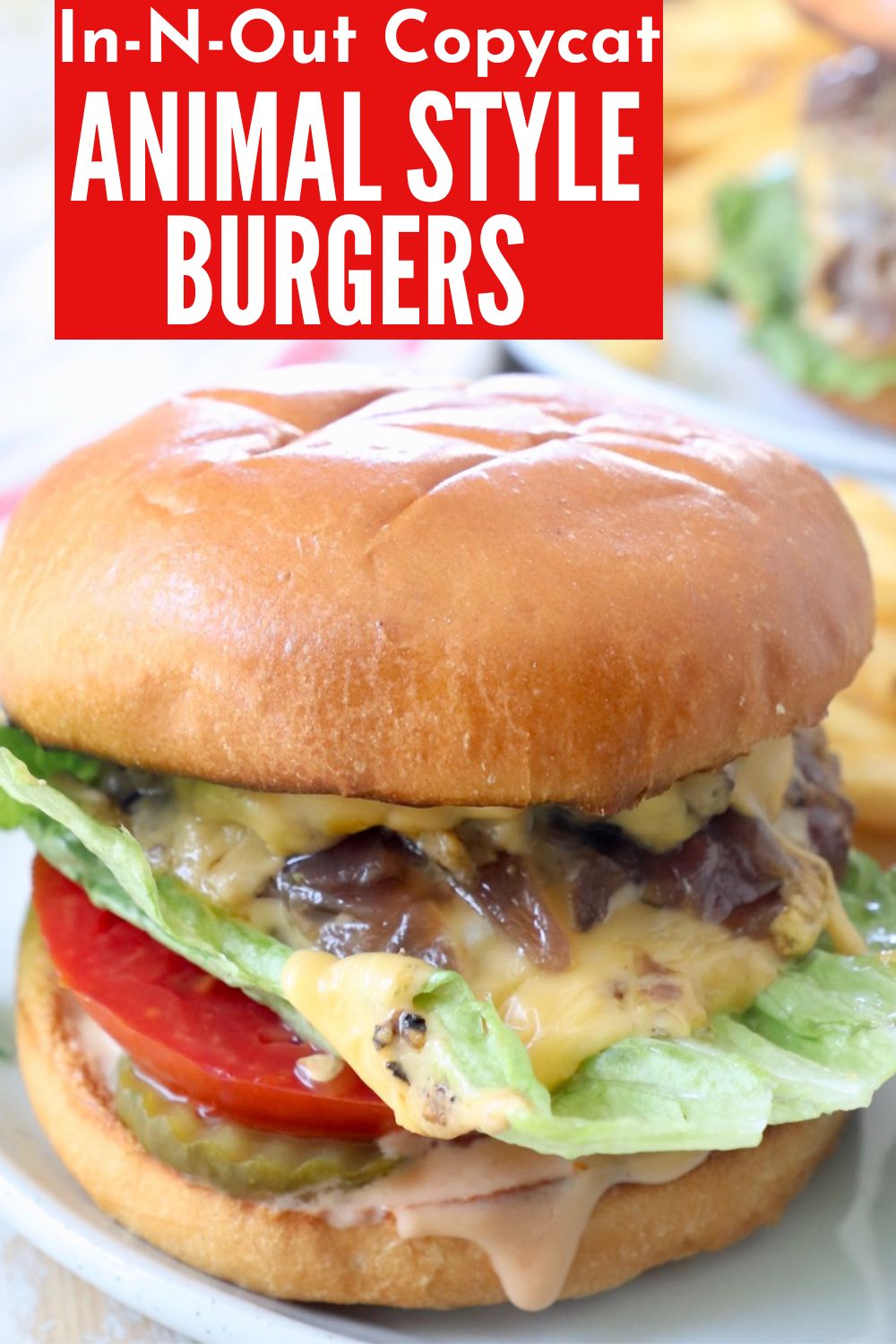 Animal Style Burger (In-N-Out Copycat Recipe) - WhitneyBond.com